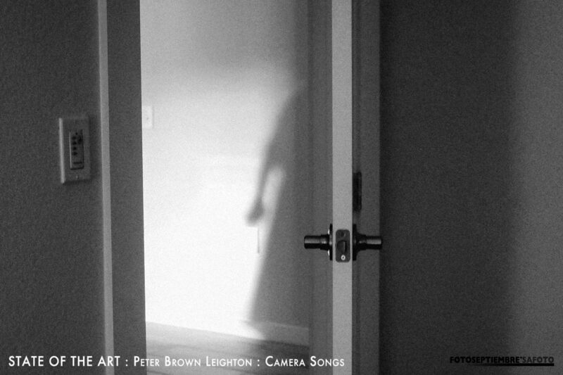 State Of The Art : Peter Brown Leighton : Camera Songs – FOTOSEPTIEMBRE